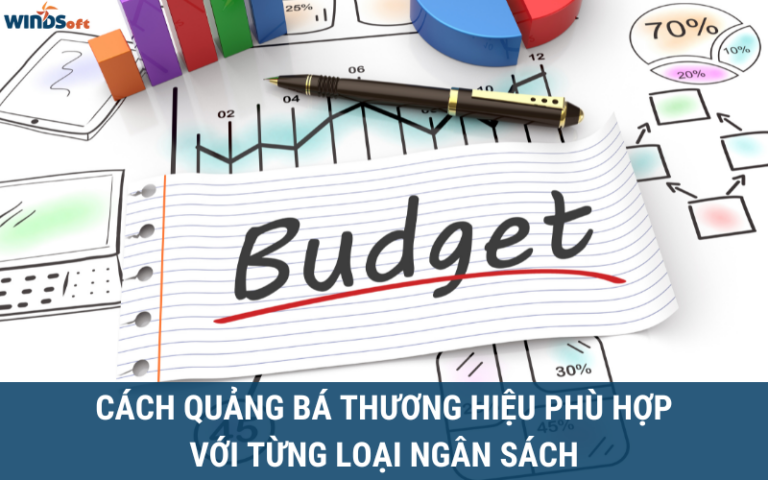 Cách Quảng Bá Thương Hiệu Phù Hợp Với Từng Loại Ngân Sách