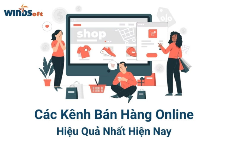Các Kênh Bán Hàng Online Hiệu Quả Nhất Năm 2024 - WINDSoft