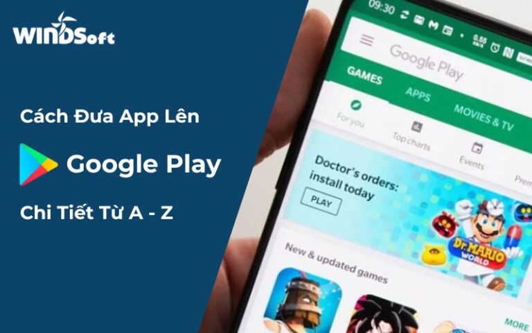 [Hướng Dẫn] Cách Đưa App Lên CH Play Chi Tiết Từ A - Z