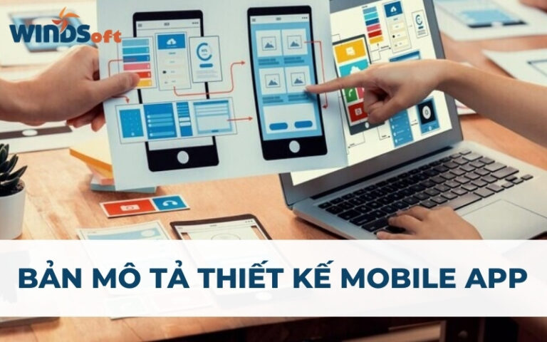 Bản Mô Tả Thiết Kế Mobile App - Bí Quyết Phát Triển App Thành Công